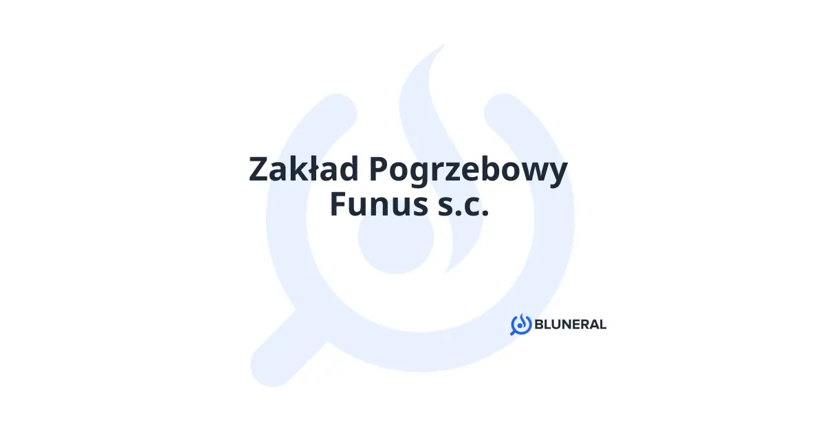 Usługi pogrzebowe Funus s.c Zalesie • Bluneral